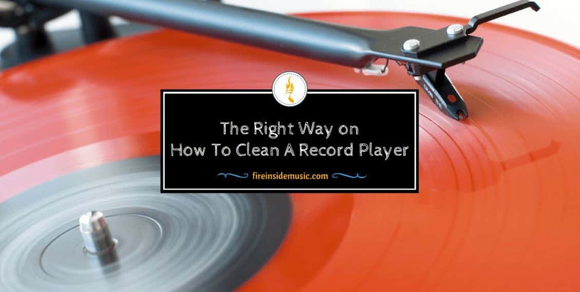The Right Way on How To Clean A Record Player - Fire Inside Music